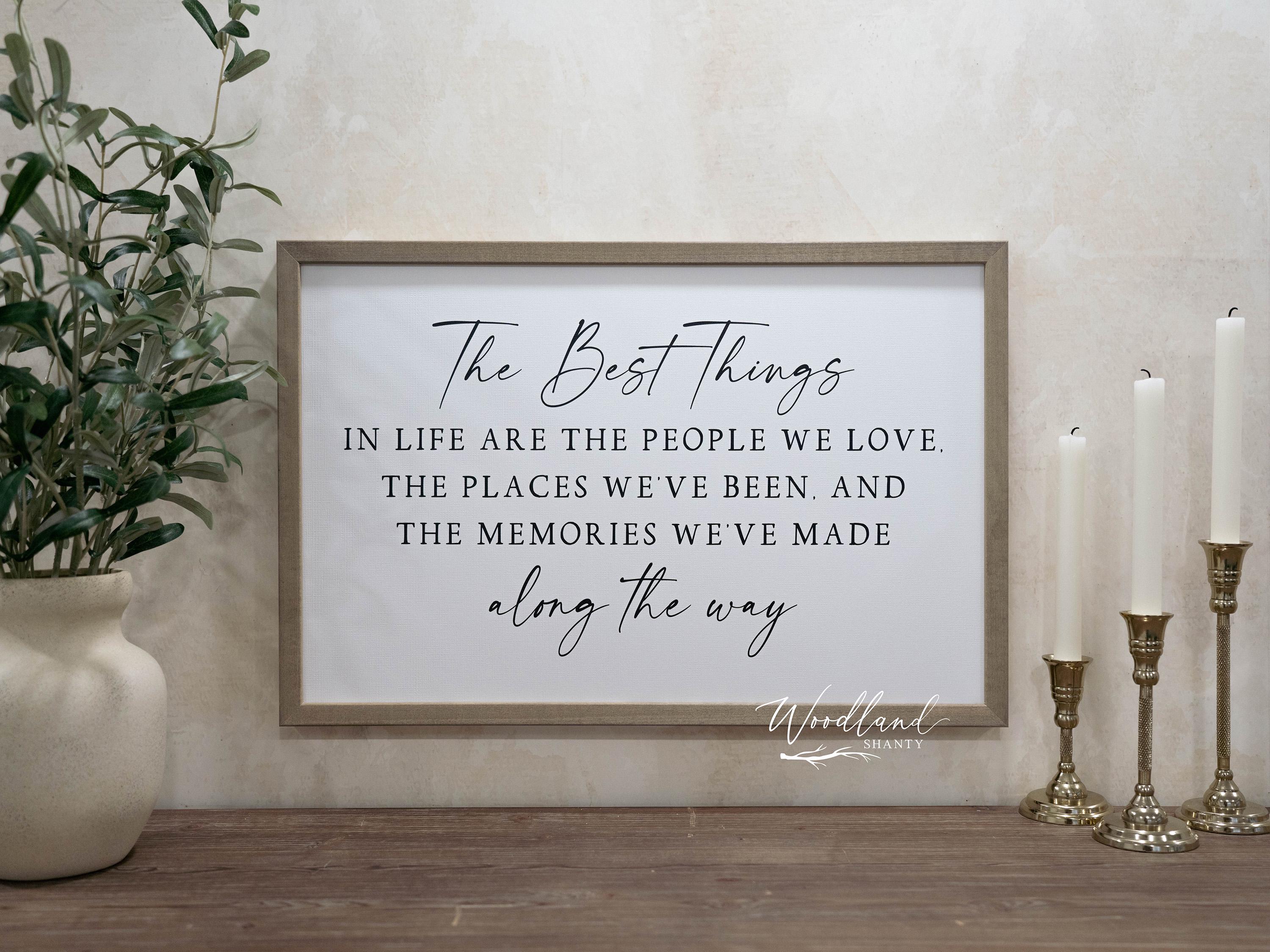 The Best Things in Life Sign | the Best Things in Life Are the People ...
