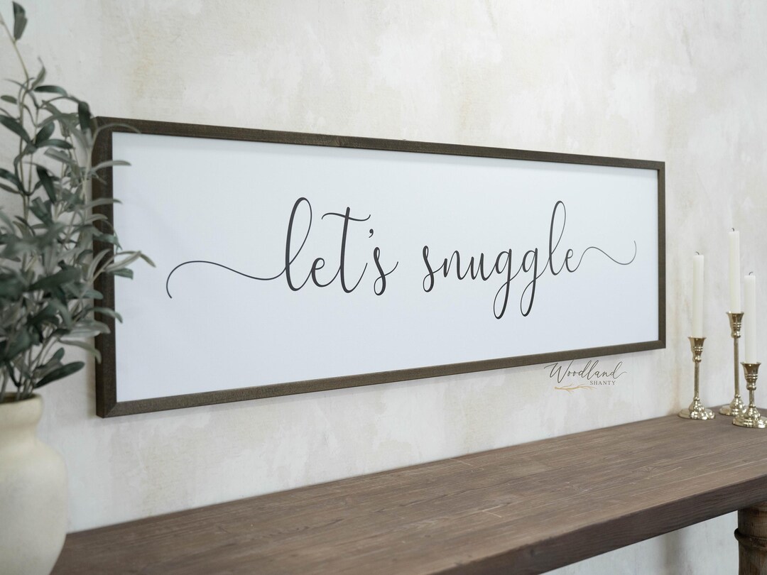 Lets Snuggle Sign, We Should Probably Stay in Bed and Snuggle ...