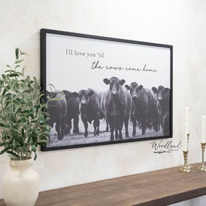 I'll Love You 'til the Cows Come Home Sign - Etsy