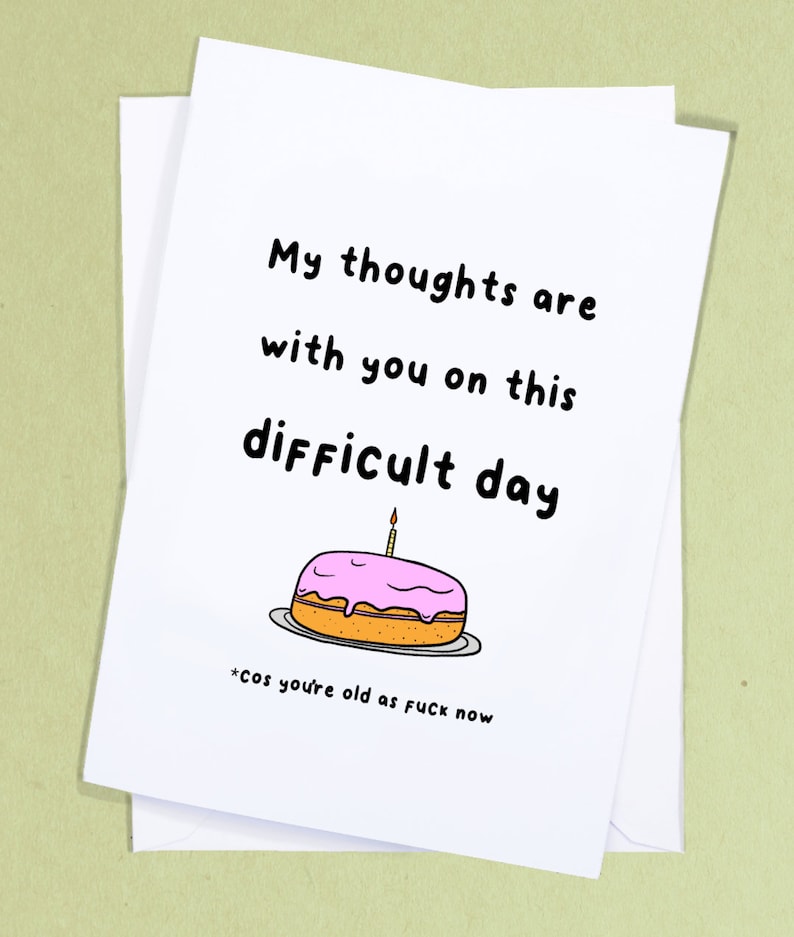 Difficult Birthday Card / Mean Birthday Card / Funny Birthday Greetings ...