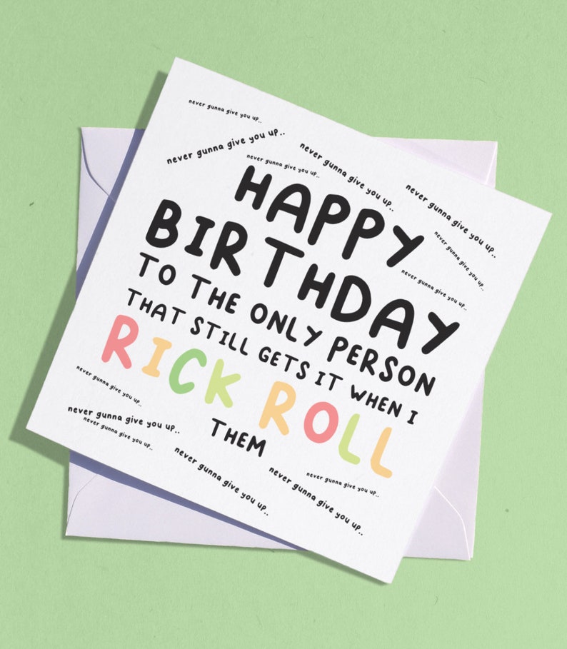 Rick Roll Card / Funny Birthday Card / Rick Astley Card / Meme | Etsy