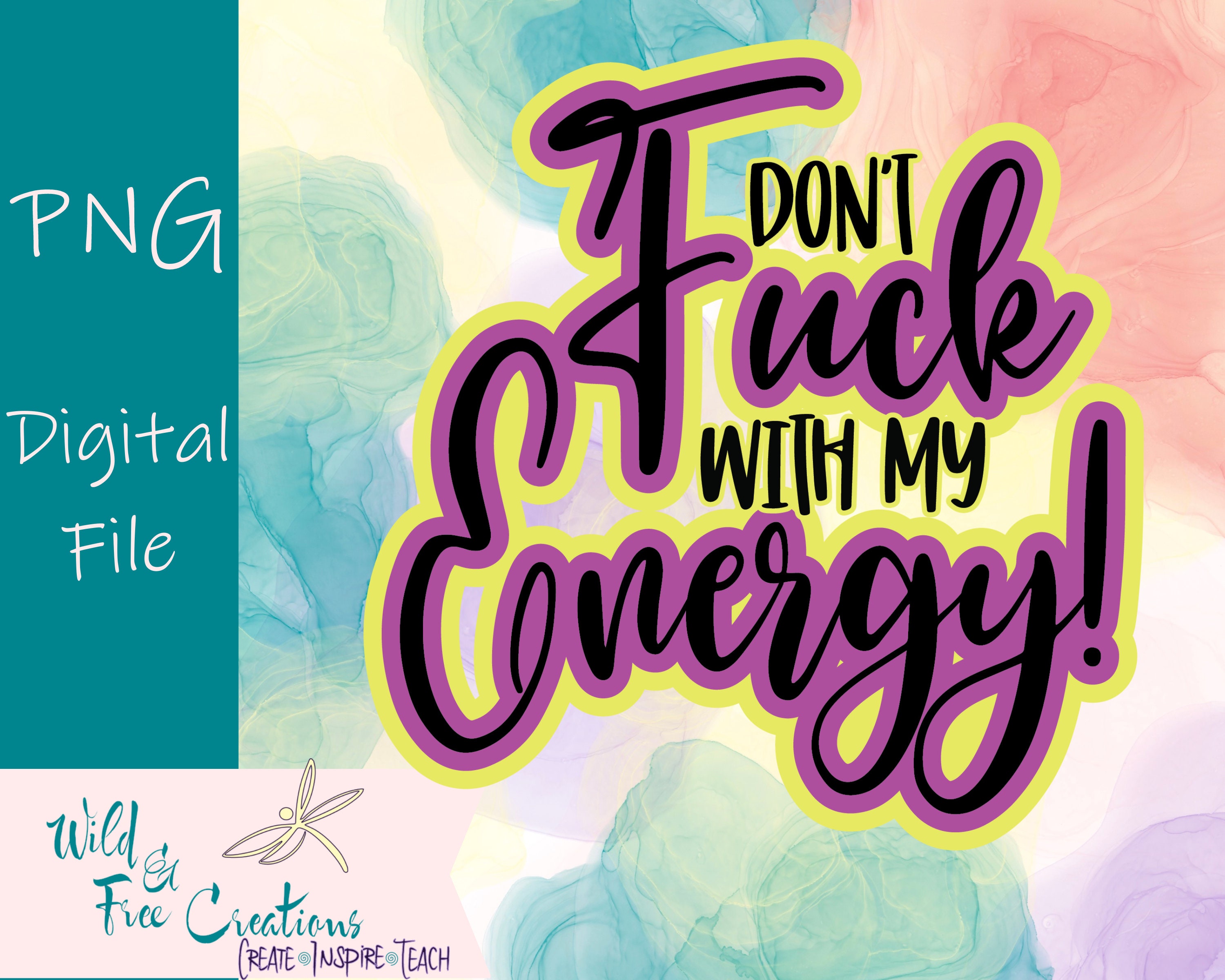Sublimation Foul Language Digital File Don't F*ck With My Energy - Etsy