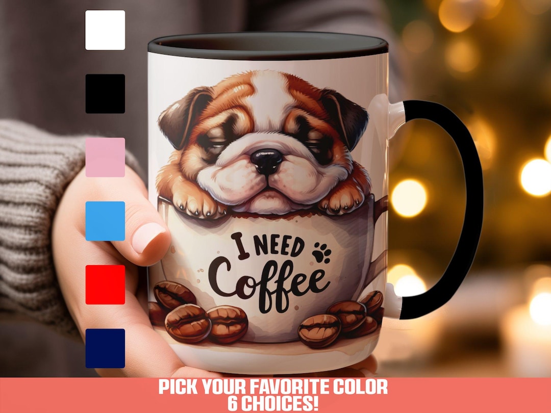Cute Puppy Coffee Mug, Adorable Dog Lover Gift, I Need Coffee Mug, Cute ...