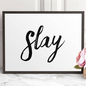 Slay Print, Slay Wall Print, Slay Poster, Typography Print, Slay All ...