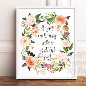 Quote Prints, Begin Each Day With A Grateful Heart, Printable Quotes ...
