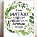 A Truly Great Teacher is Hard to Find Print, Teacher Appreciation Gift ...
