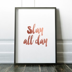 Slay All Day, Rose Gold Art, I Slay, Printable Wall Art, Office Decor ...
