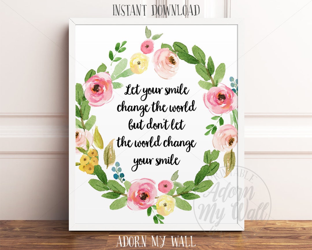 Let Your Smile Change the World, Inspirational Print, Printable Wall ...