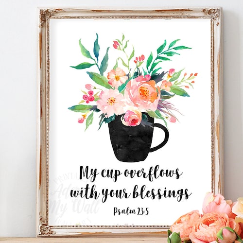 My Cup Overflows With Your Blessings Psalm 23 Vs 5 . Instant - Etsy