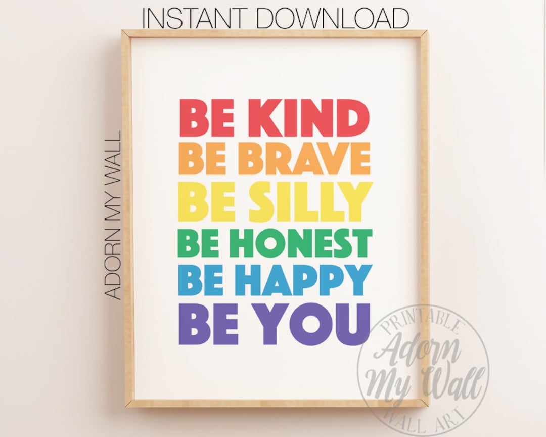 Be Kind, Be Brave, Be Silly, Be Honest, Be You, Rainbow Printable ...