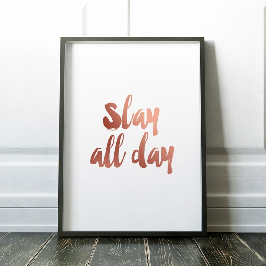 Slay All Day Rose Gold Art I Slay Printable Wall Art | Etsy