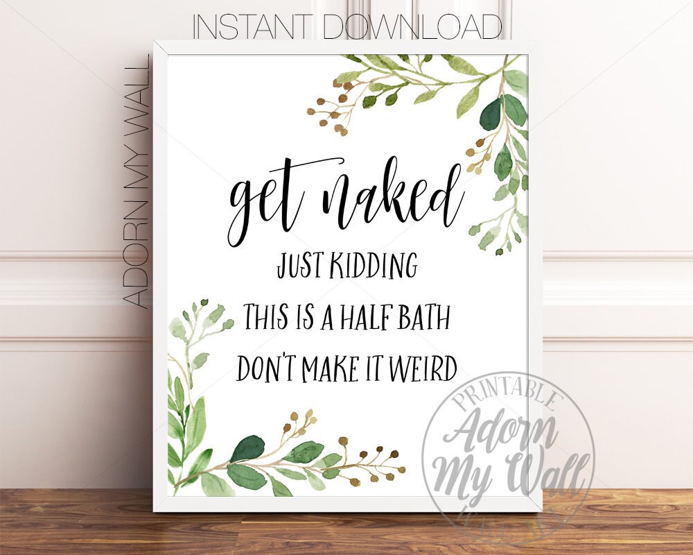 Half Bath Signs Half Bath Wall Decor Printable Get Naked - Etsy UK