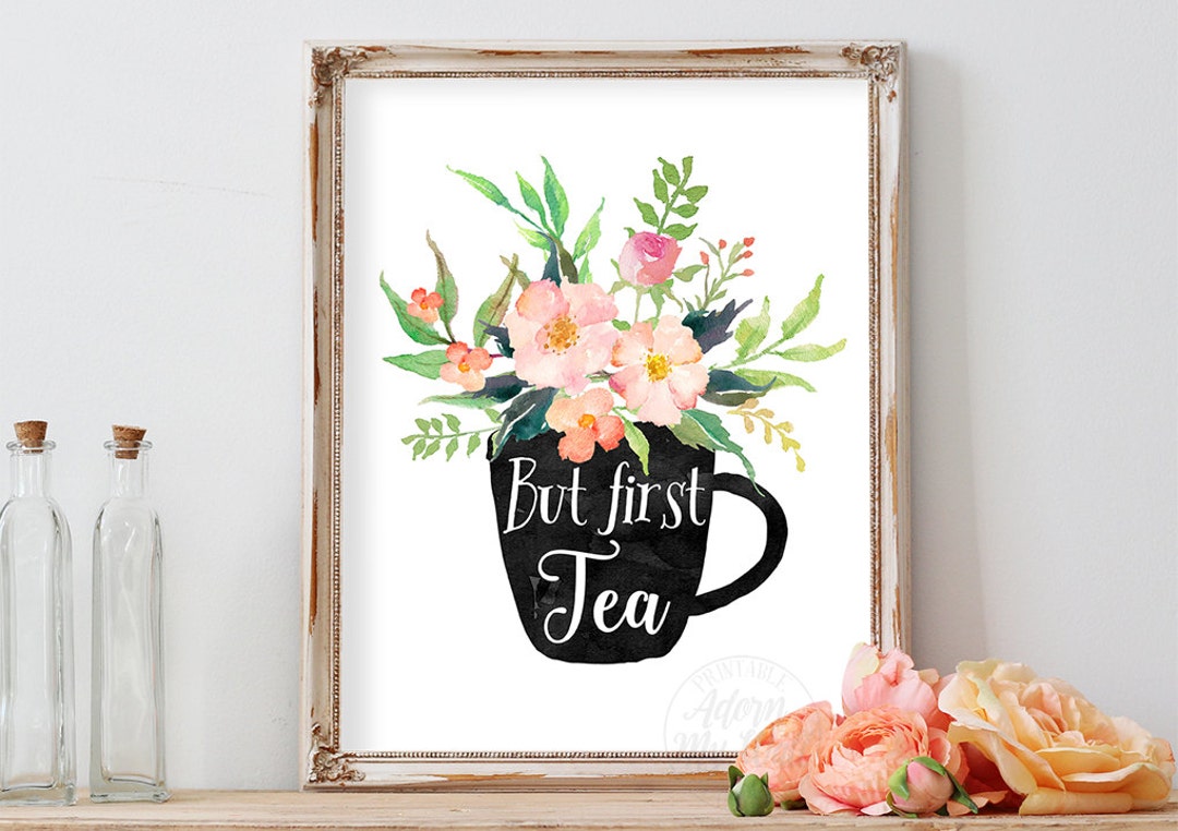 But First Tea Printable Art Kitchen Decor Wall Art Tea - Etsy