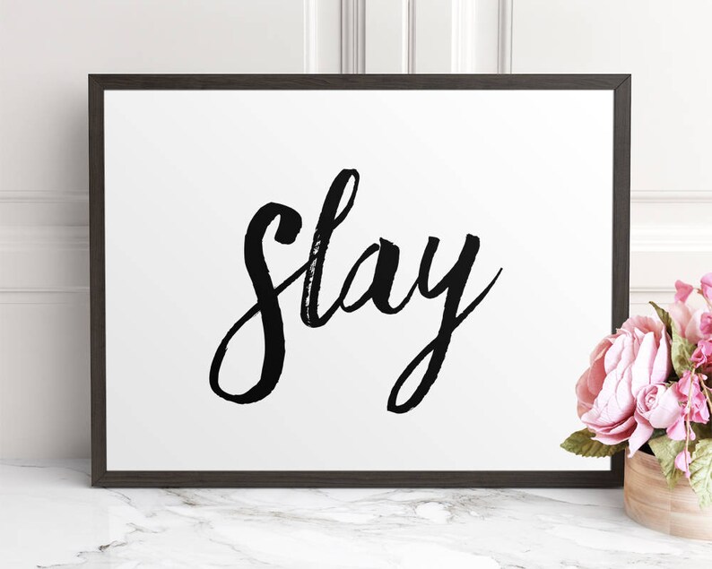 Slay Print Slay Wall Print Slay Poster Typography Print | Etsy