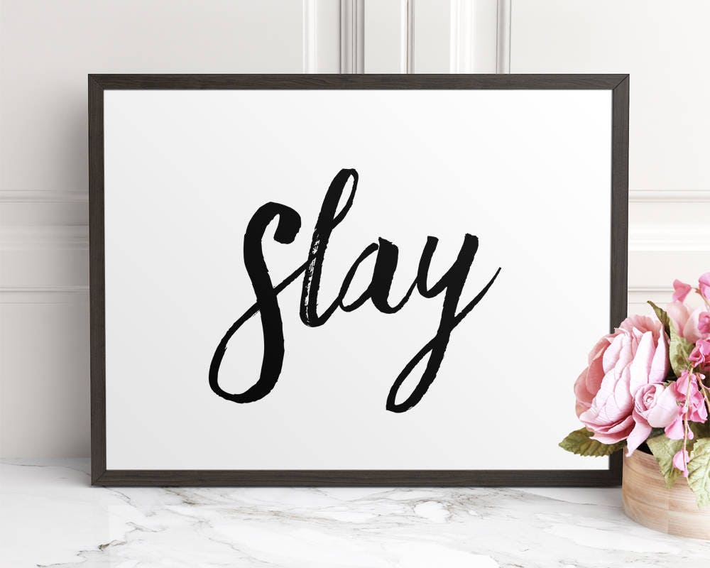 Slay Print Slay Wall Print Slay Poster Typography Print | Etsy