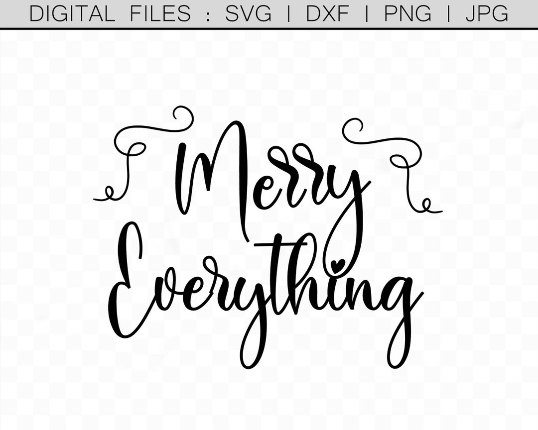 Merry Everything Svg, Christmas Words Svg, Christmas Quote Svg, Cut ...