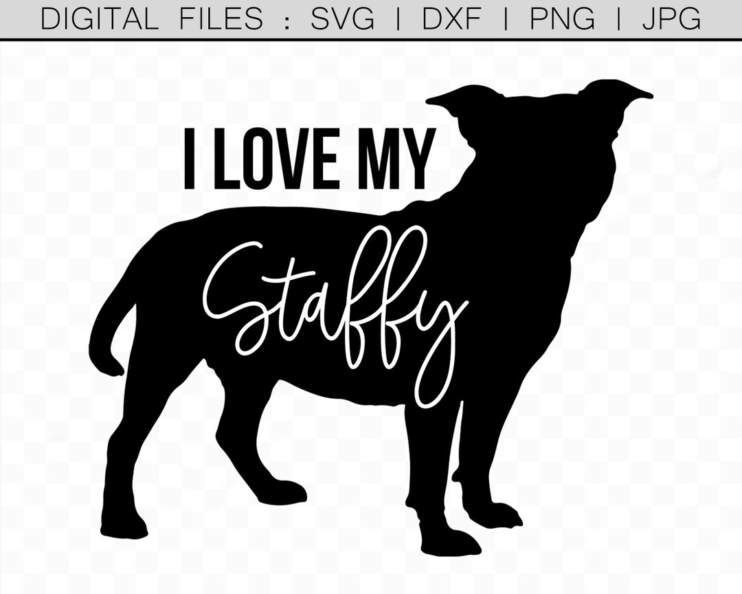 I Love My Staffy Sign Svg, Staffordshire Bull Terrier Gifts for Women ...
