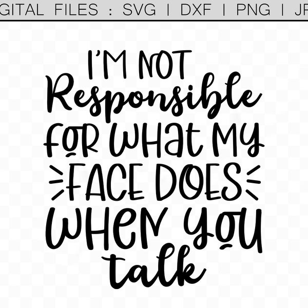 Im Not Responsible for What My Face Does Svg - Etsy New Zealand