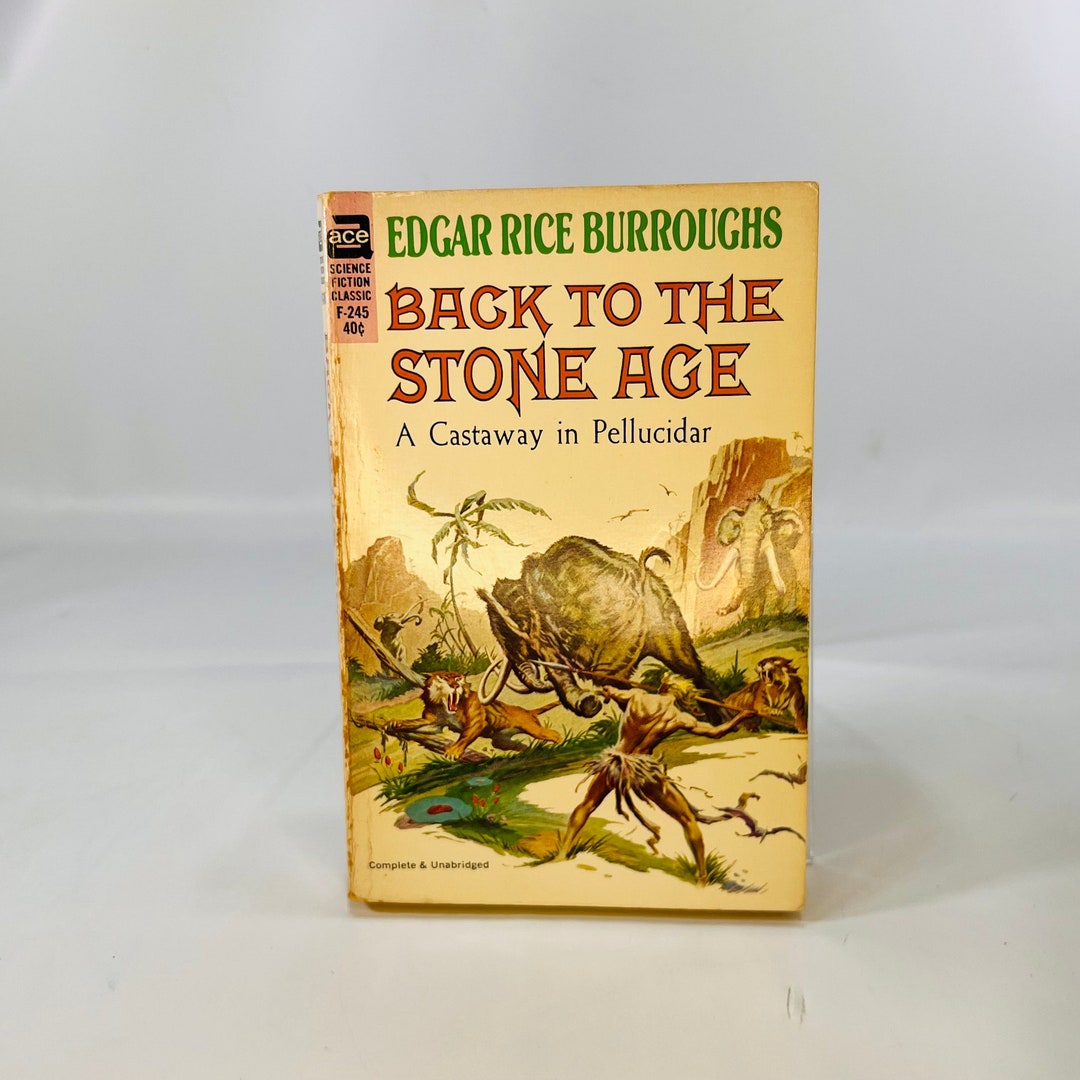 Back to the Stone Age A Castaway in Pellucidar by Edgar Rice Burroughs ...