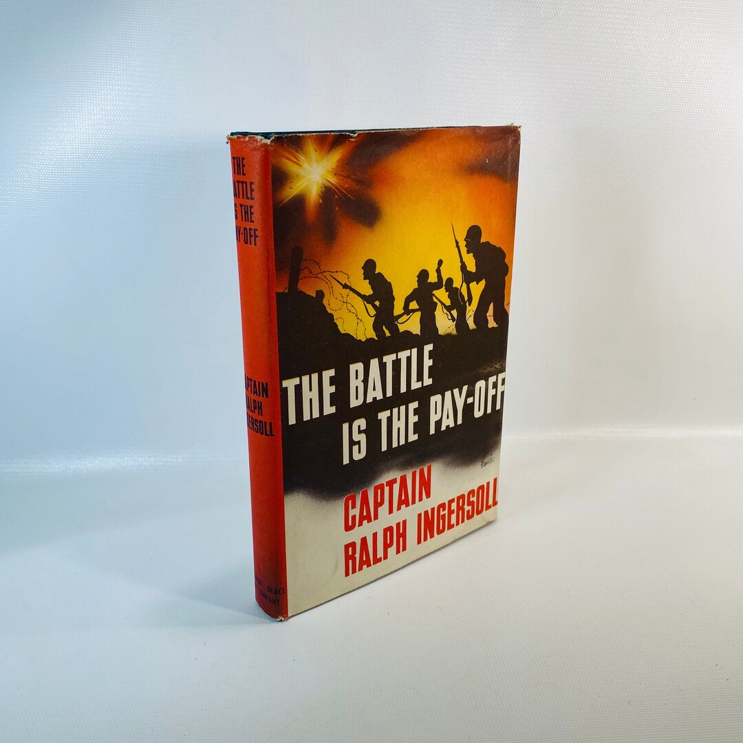 The Battle is the Pay-off by Captain Ralph Ingersoll 1943 Vintage Book ...