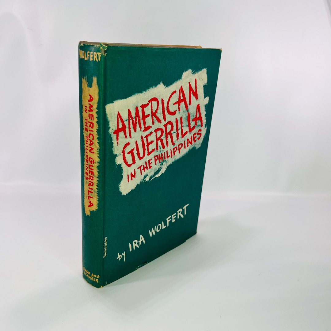 America Guerrilla in the Philippines by Ira Wolfert 1945 Simon ...