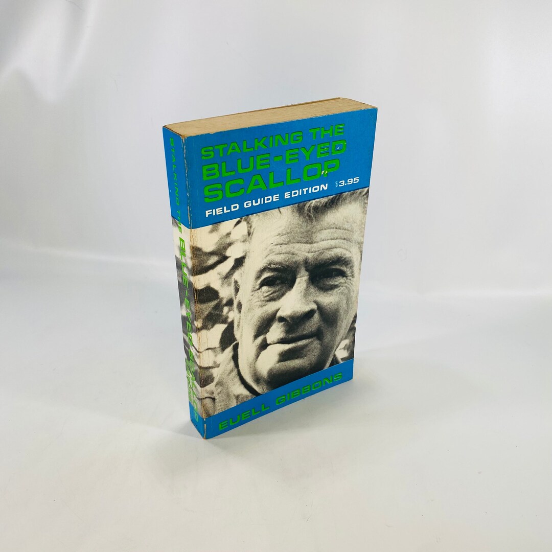 Stalking the Blue-eyed Scallop Field Guide Edition by Euell Gibbons ...