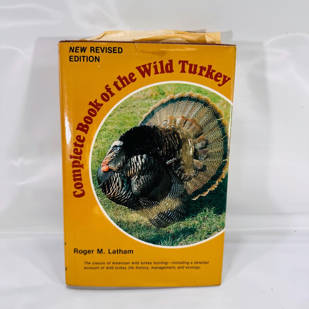 Complete Book of the Wild Turkey • Roger M. Latham 1976 • Stackpole ...