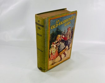 An Old Fashioned Girl by Louisa May Alcott, 1928 Hardback Book for ...