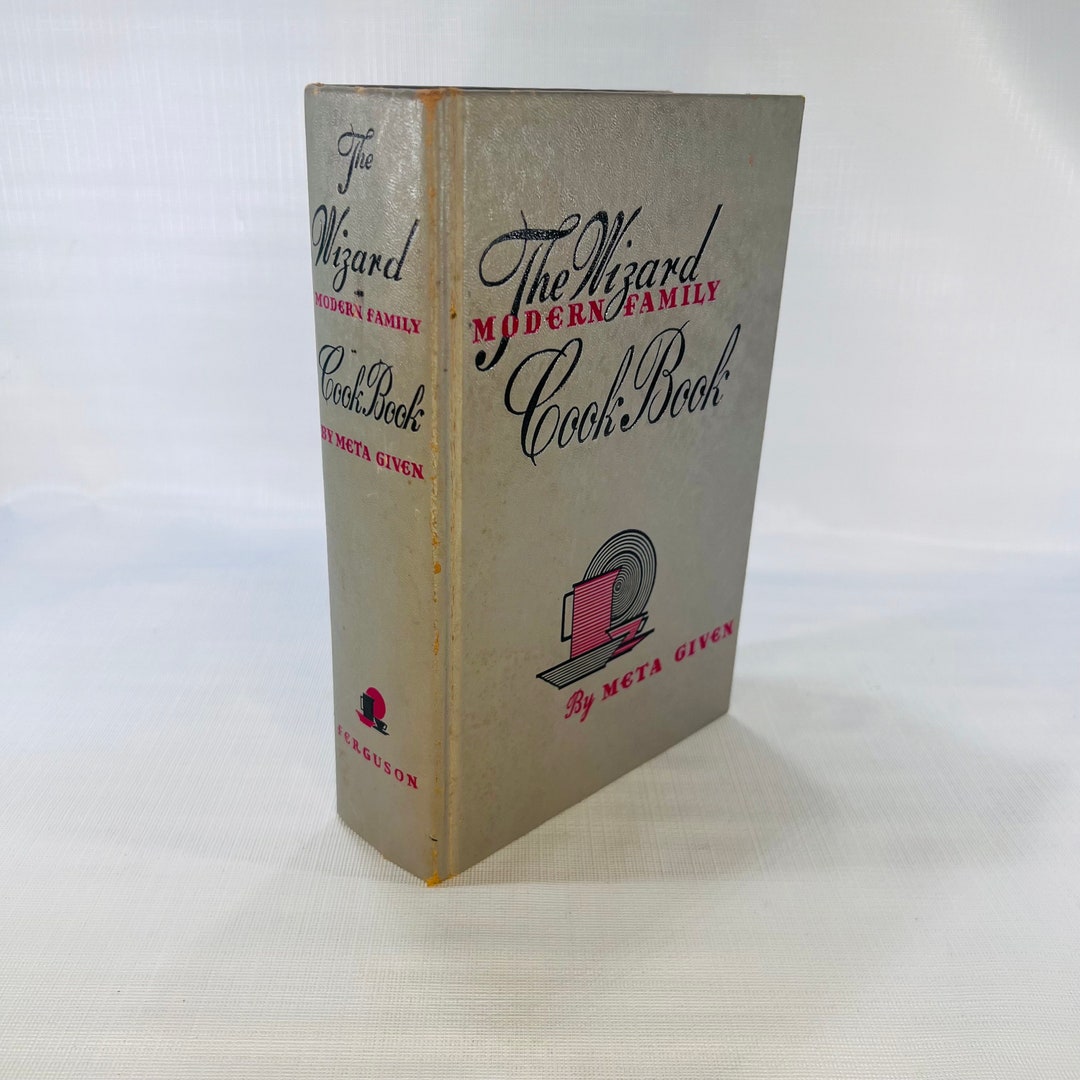 The Wizard Modern Family Cook Book by Meta Given 1953 Published by J.G ...