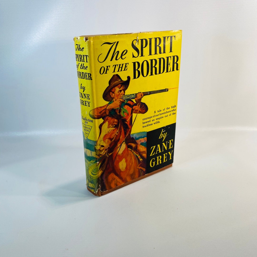 The Spirit of the Border by Zane Grey 1906 Original Dust Jacket First ...