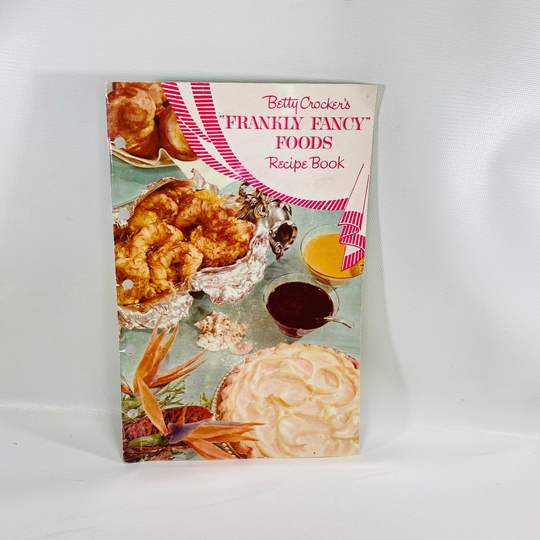Betty Crocker's Frankly Fancy Foods Recipe Pamphlet by General Mills ...