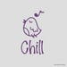 CHILL, Bird Art, Vinyl Wall Quotes, Family Wall Decal, Vinyl Wall ...