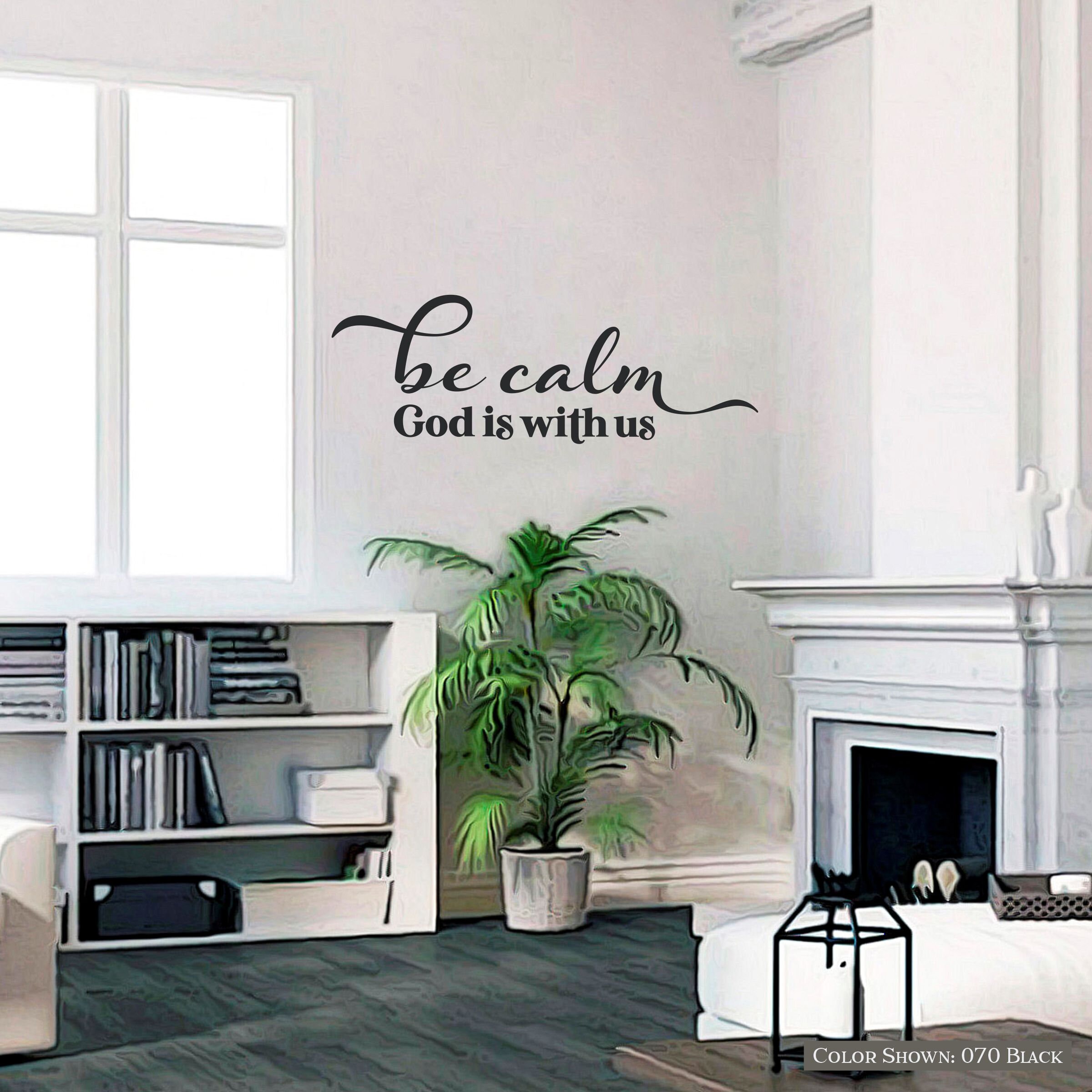Be Calm GOD is WITH Us,vinyl Wall Decal,wall Quote Decal,religious Wall ...