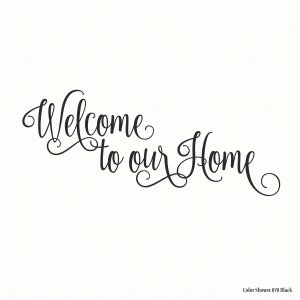 Welcome to Our Home, Vinyl Wall Quotes, Vinyl Wall Decals, Welcome ...