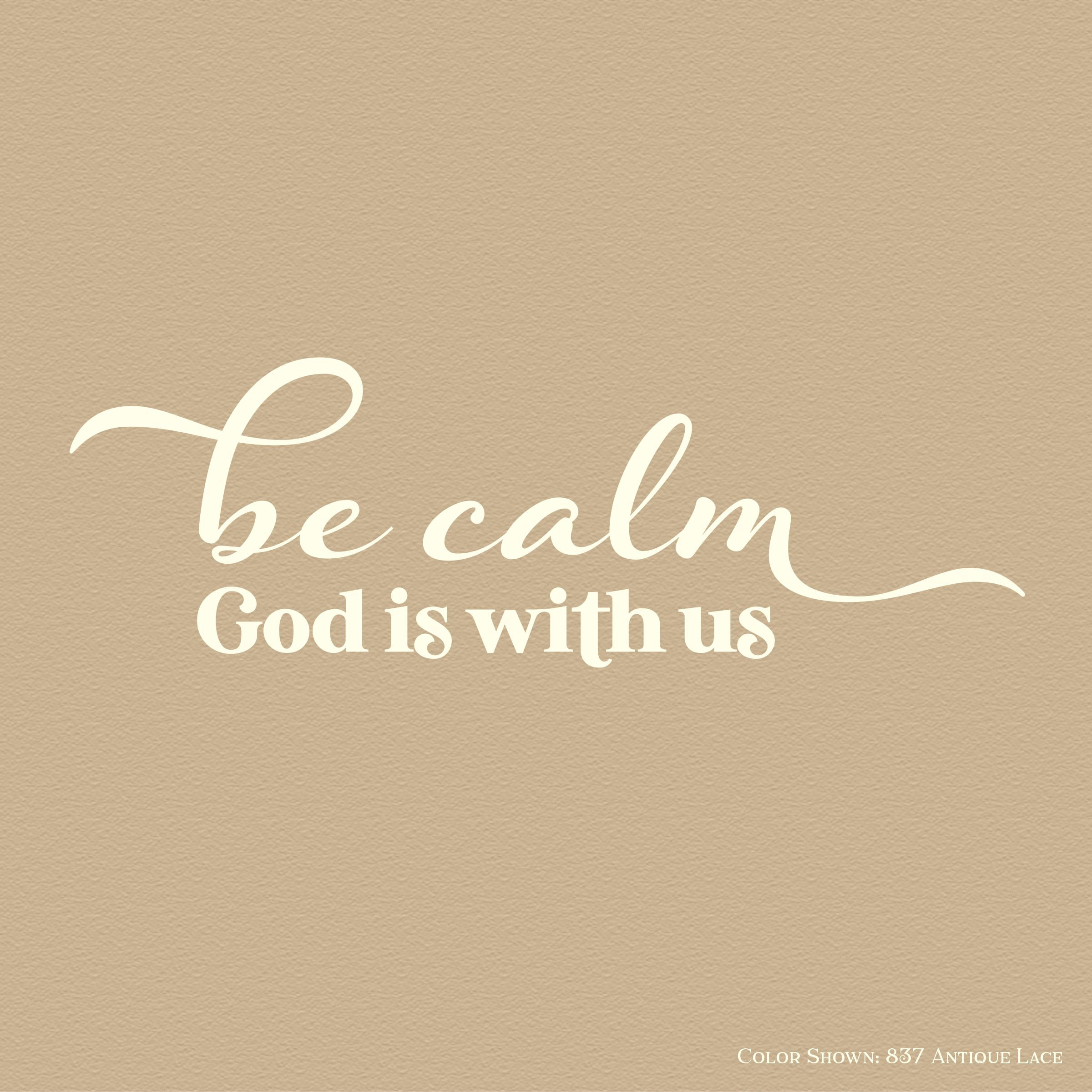 Be Calm GOD is WITH Us,vinyl Wall Decal,wall Quote Decal,religious Wall ...