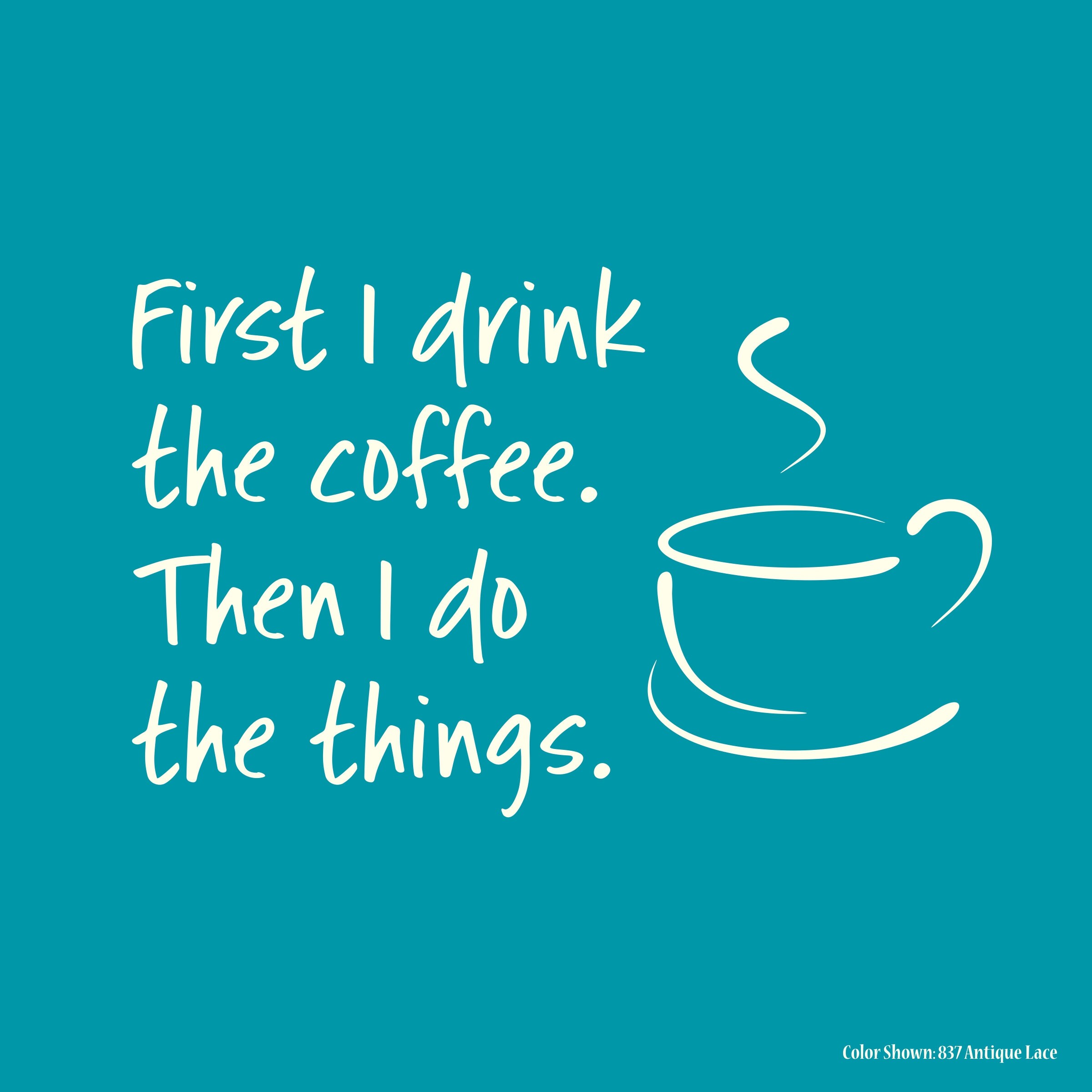 First I Drink the Coffee Then I Do the Things, Kitchen Decals, Vinyl ...