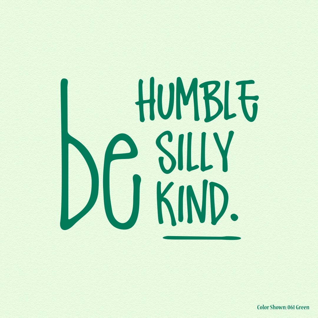 Be Humble Silly Kind, Vinyl Wall Quotes, Wall Quote Decal, Vinyl Wall ...
