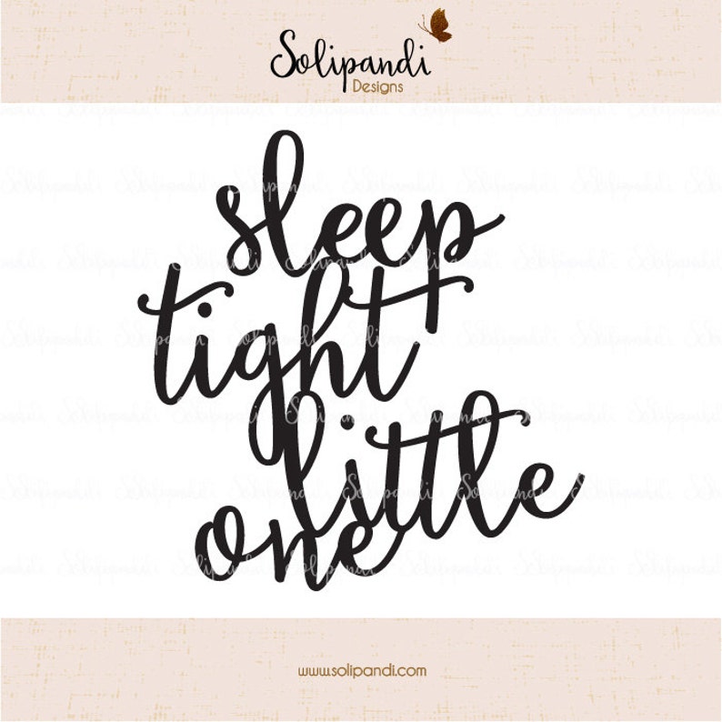 Sleep Tight Little One Handwriting SVG and DXF Cut Files | Etsy