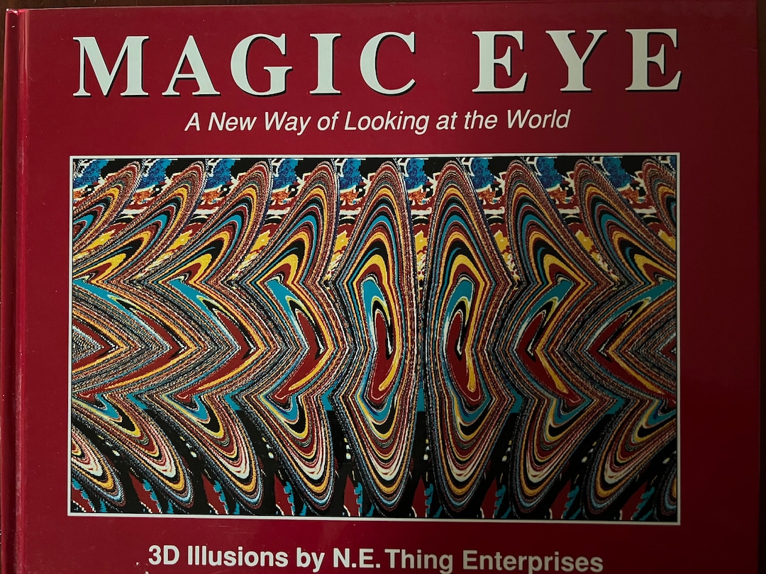 Magic Eye a New Way of Looking at the World 3D Illusions by N.E. Thing ...