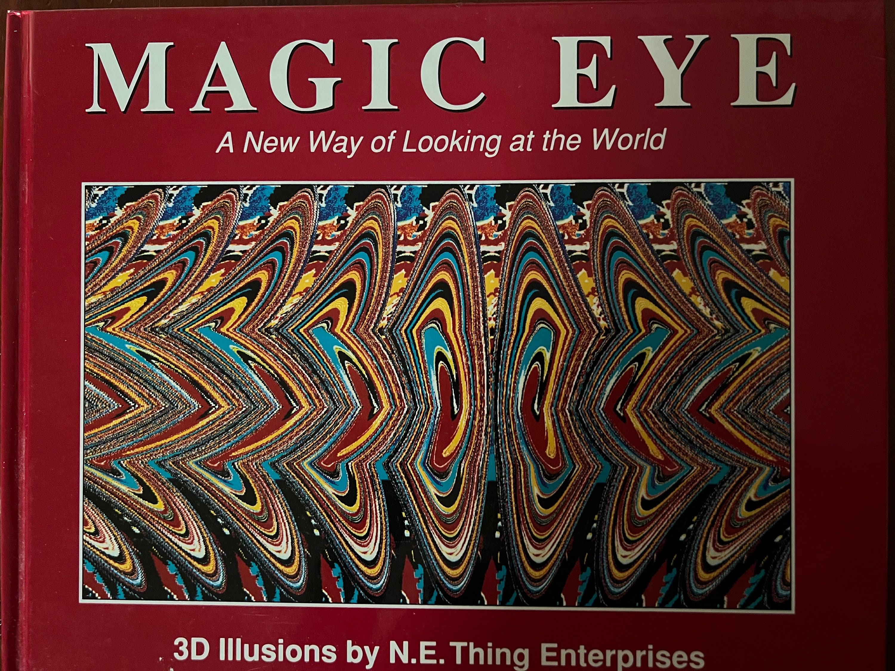 Magic Eye a New Way of Looking at the World 3D Illusions by N.E. Thing ...