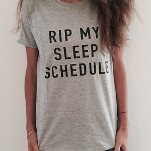 RIP My Sleep Schedule Tshirt Gray Fashion Funny Slogan Womens - Etsy