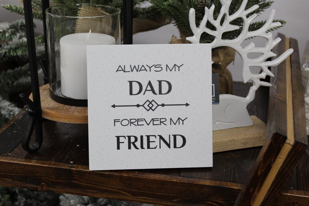 Always My Dad, Forever My Friend, Corian Tile, 6x6 - Etsy