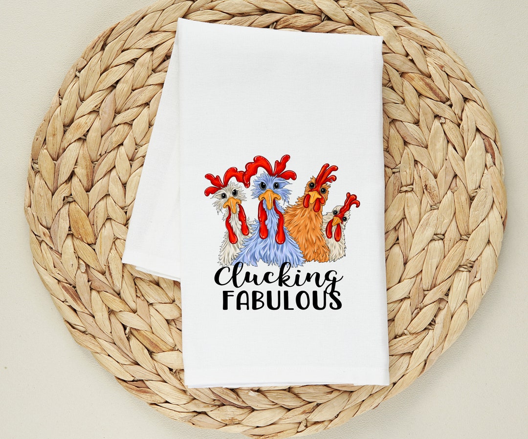 Clucking Fabulous Chicken Tea Towels - Funny Chicken Towel - Henhouse ...