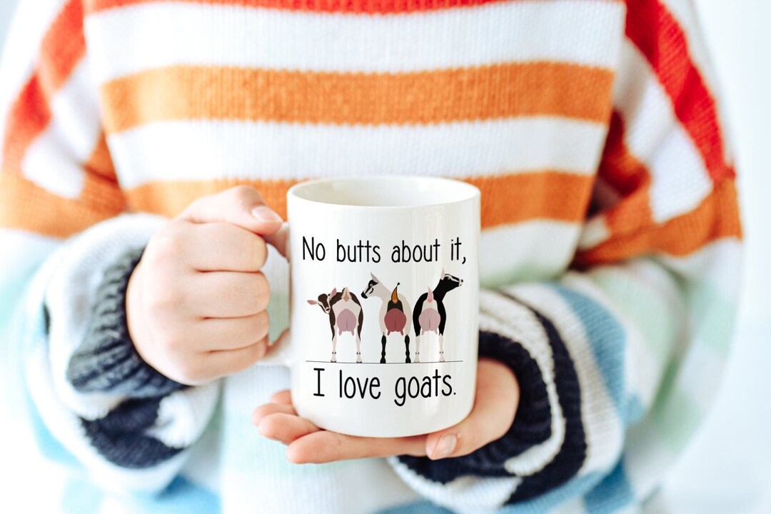 Goat Butt Coffee Mug Gift - No Butts About It, I Love Goats Coffee Cup ...