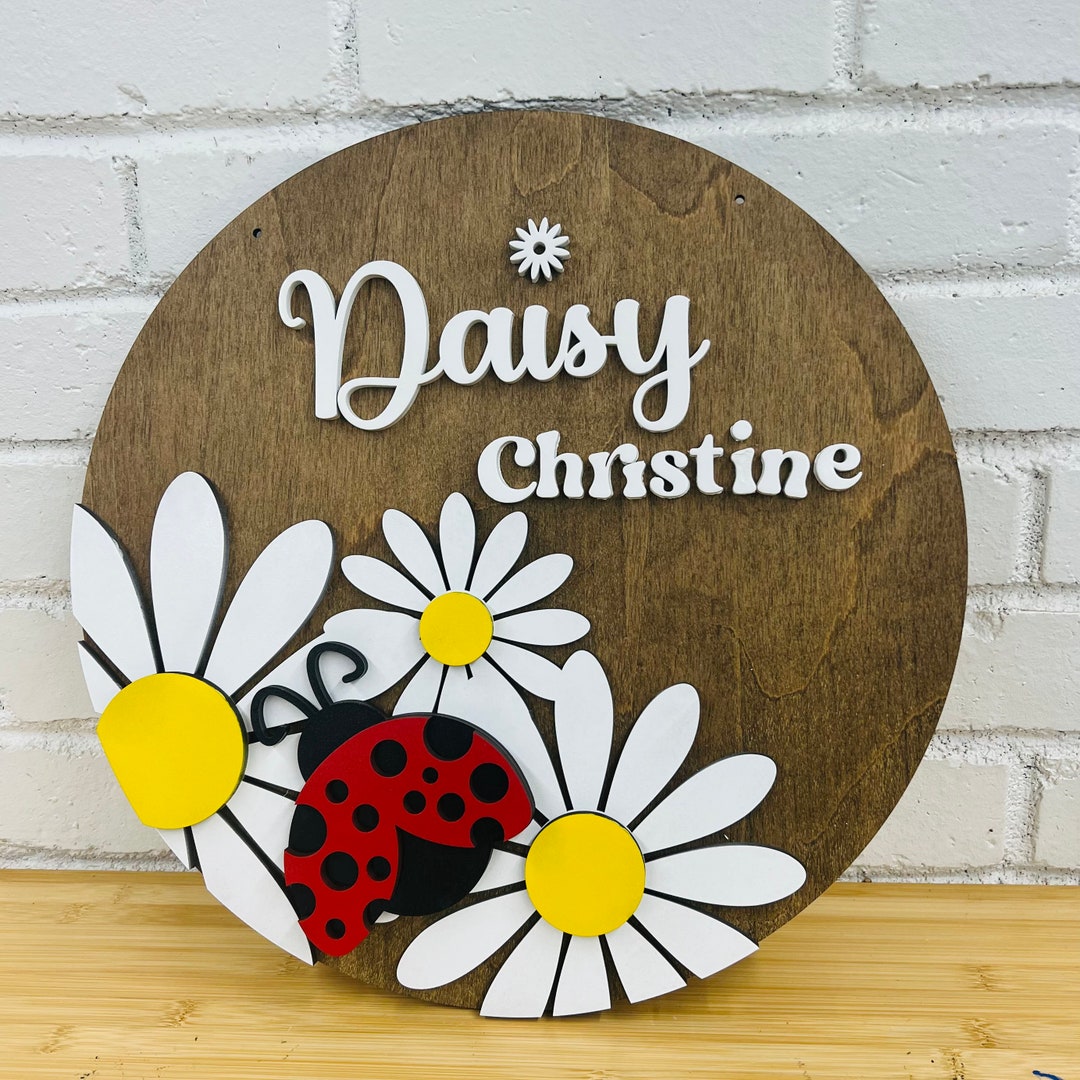 Daisy Sign With Custom Name, Ladybug Sign, Round 3D Wooden Name Sign ...