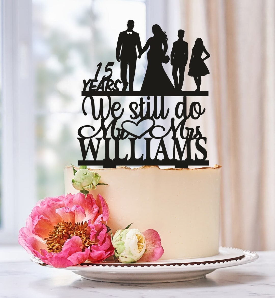 We Still Do Cake Topper, Anniversary Cake Topper, We Still Do Cake ...
