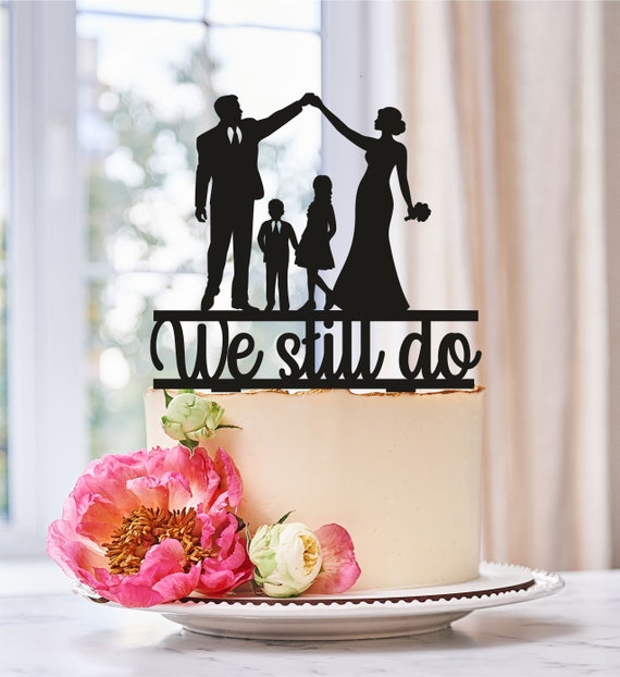 We Still Do Cake Topper Anniversary Cake Topper We Still Do - Etsy