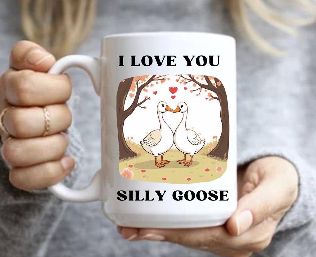 I Love You Silly Goose Mug, Cute Romantic Gift Mug, Cute Ducks Mug ...