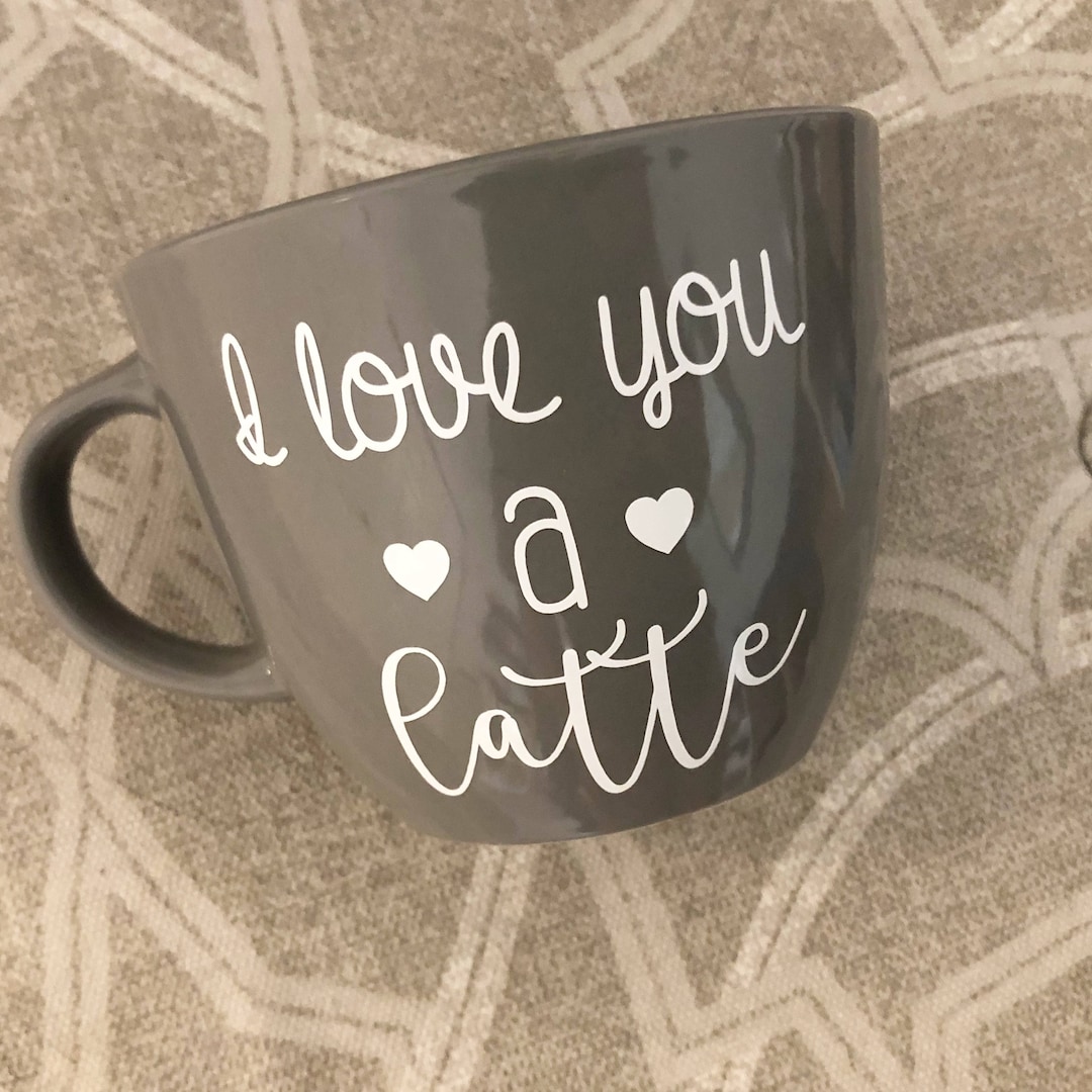 I Love You a Latte Mug, Coffee Lover Gift, Gift for Her, Gift for Him ...