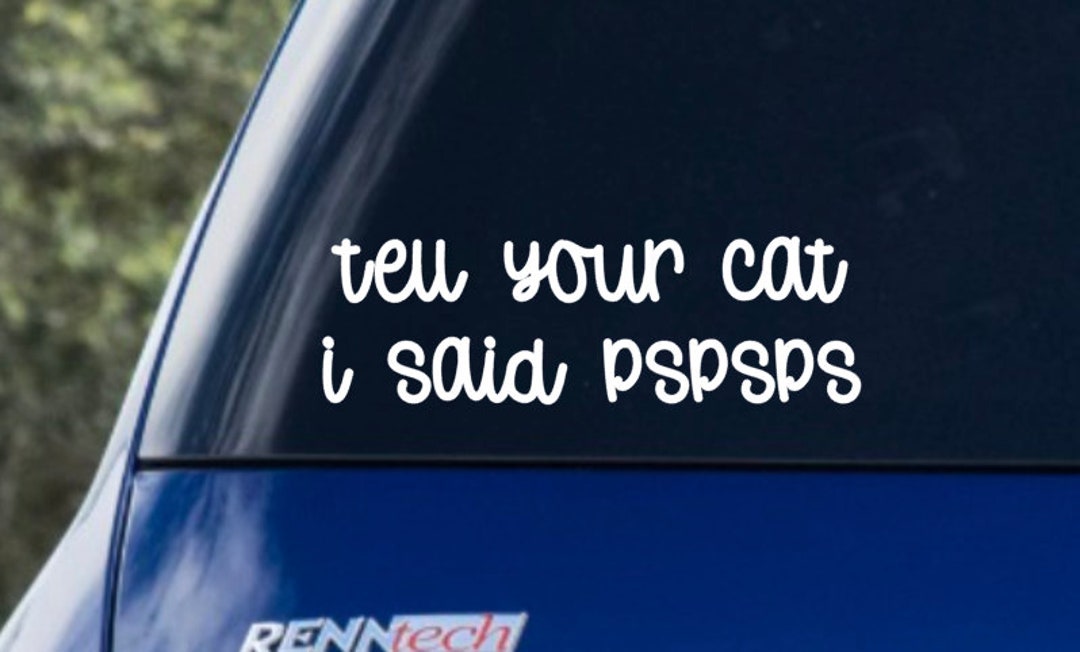 Tell Your Cat I Said Pspspsps Planner Car Tumbler Vinyl Decal Sticker ...